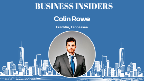 Colin Rowe | Franklin, Tennessee | Business Insiders